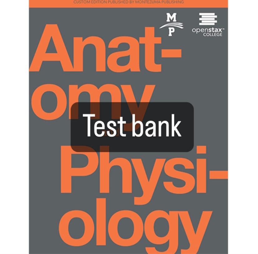 Test bank Anatomy and Physiology openstax 1st Edition by Gordon Betts ...